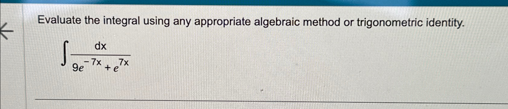 Solved Evaluate the integral using any appropriate algebraic | Chegg.com