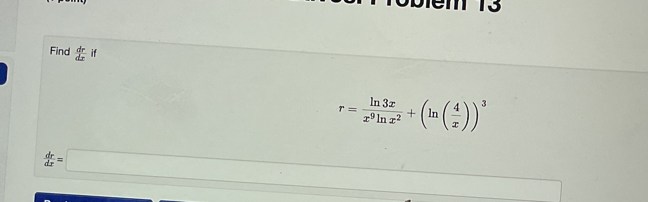 Solved Find drdx ﻿ifr=ln3xx9lnx2+(ln(4x))3drdx= | Chegg.com