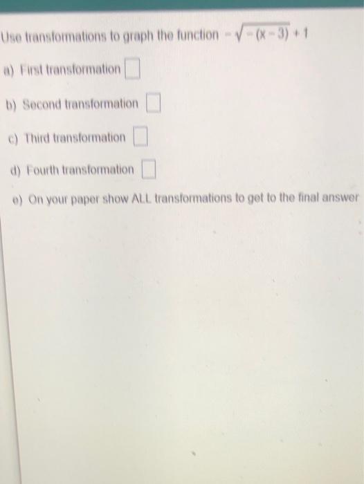 Solved Use transformations to graph the function (x-3): 1 a) | Chegg.com