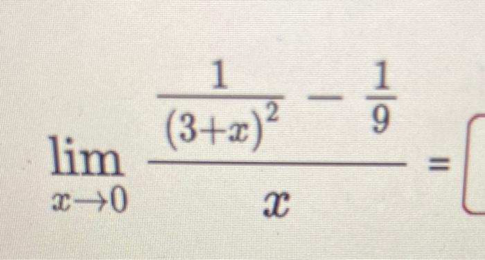 Solved limx→0x(3+x)21−91= | Chegg.com