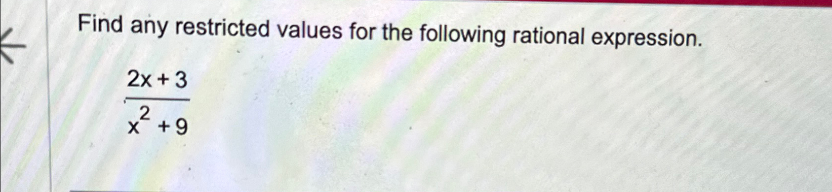 Solved Find any restricted values for the following rational | Chegg.com