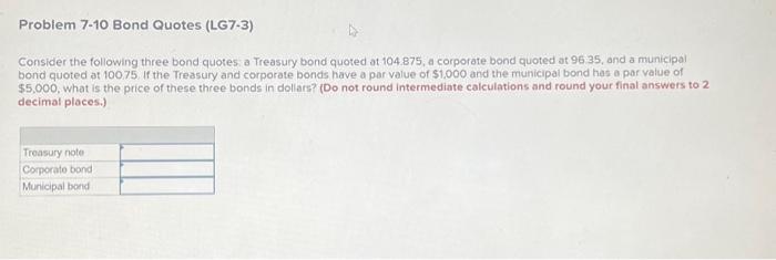 Solved Consider the following three bond quotes: a Treasury | Chegg.com