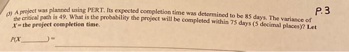 Solved (3) A project was planned using PERT. Its expected | Chegg.com