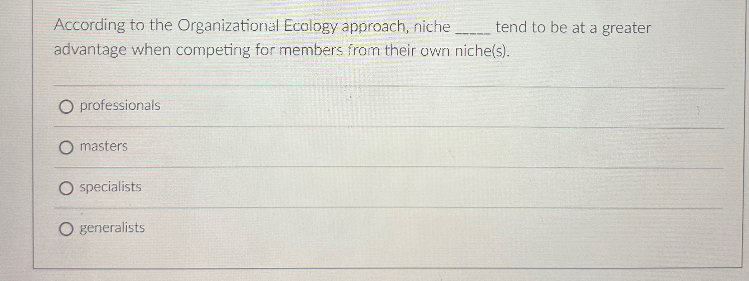 Solved According to the Organizational Ecology approach, | Chegg.com