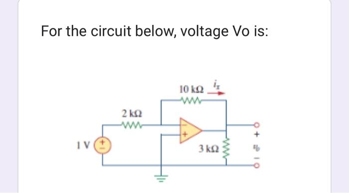 Solved For the circuit below, voltage Vo is: | Chegg.com
