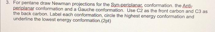 Solved 3. For pentane draw Newman projections for the | Chegg.com