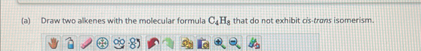 Solved (a) ﻿Draw two alkenes with the molecular formula C4H8 | Chegg.com