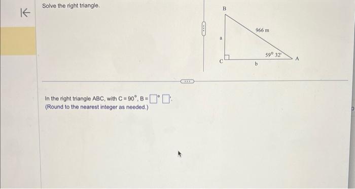 Solved Solve the right triangle. In the right triangle ABC, | Chegg.com