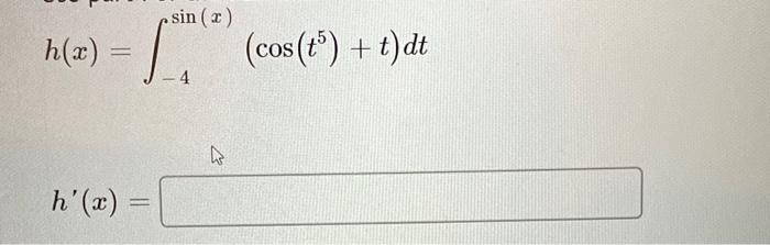 Solved g(w)=∫0w313+v4dv thenh(x)=∫−4sin(x)(cos(t5)+t)dt | Chegg.com