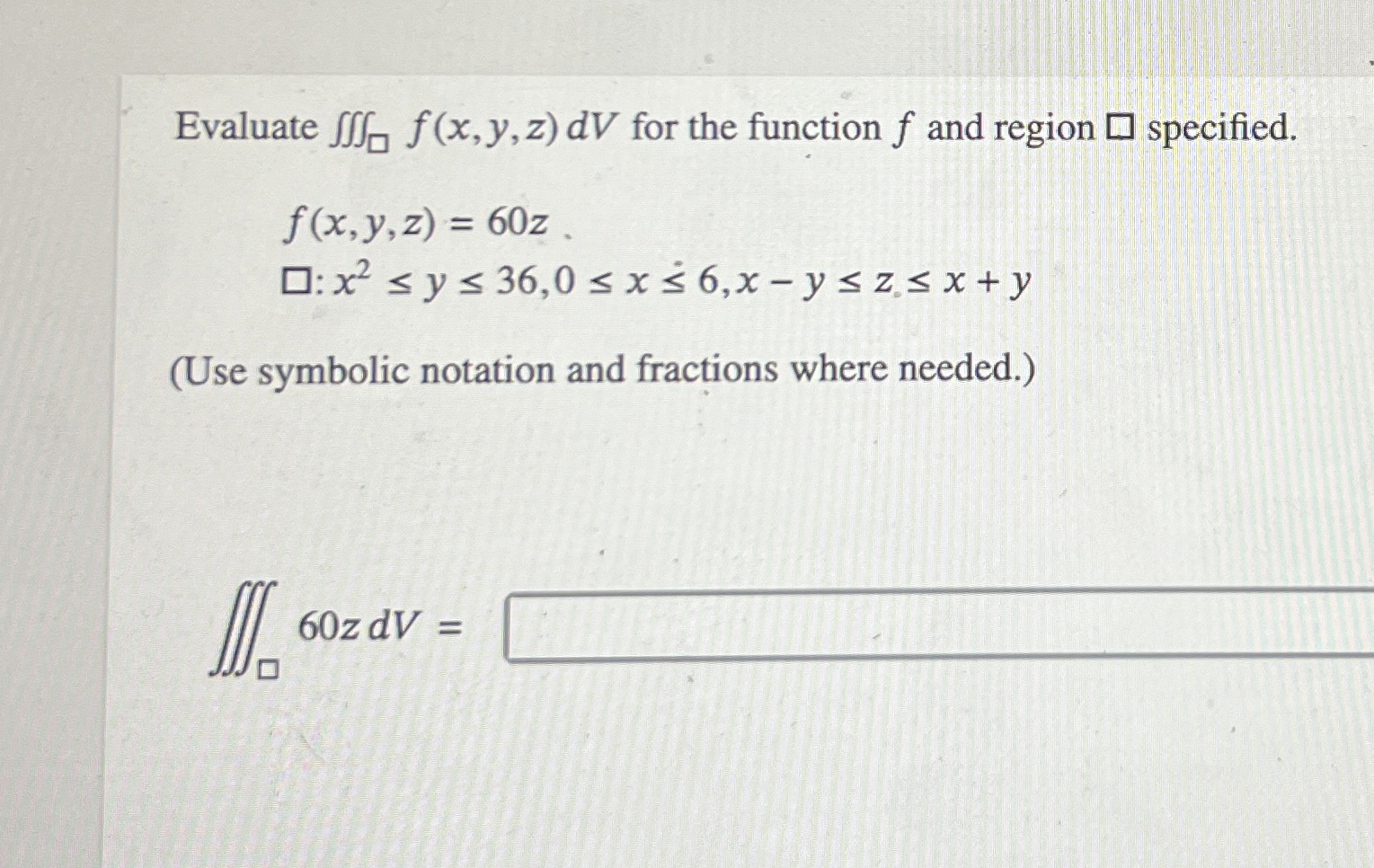 Solved Evaluate ∭ f(x,y,z)dV ﻿for the function f ﻿and region | Chegg.com
