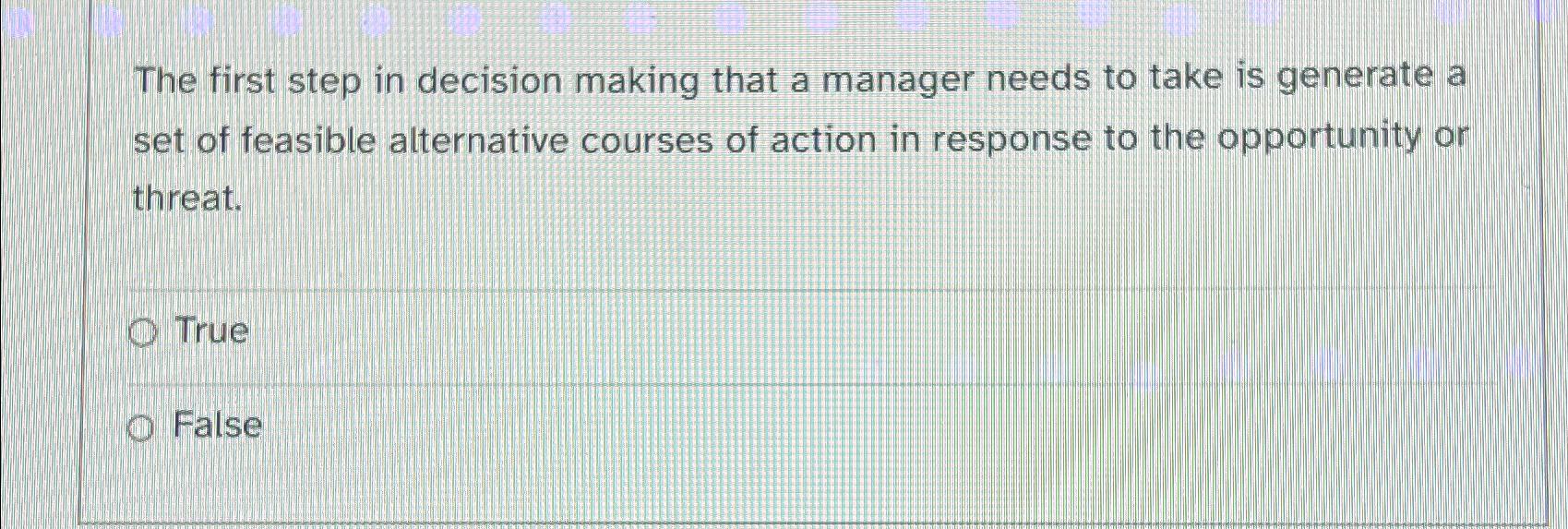 Solved The first step in decision making that a manager | Chegg.com