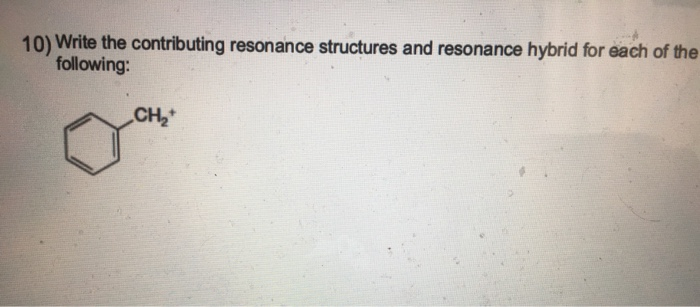 Solved 10) Write the contributing resonance structures and | Chegg.com