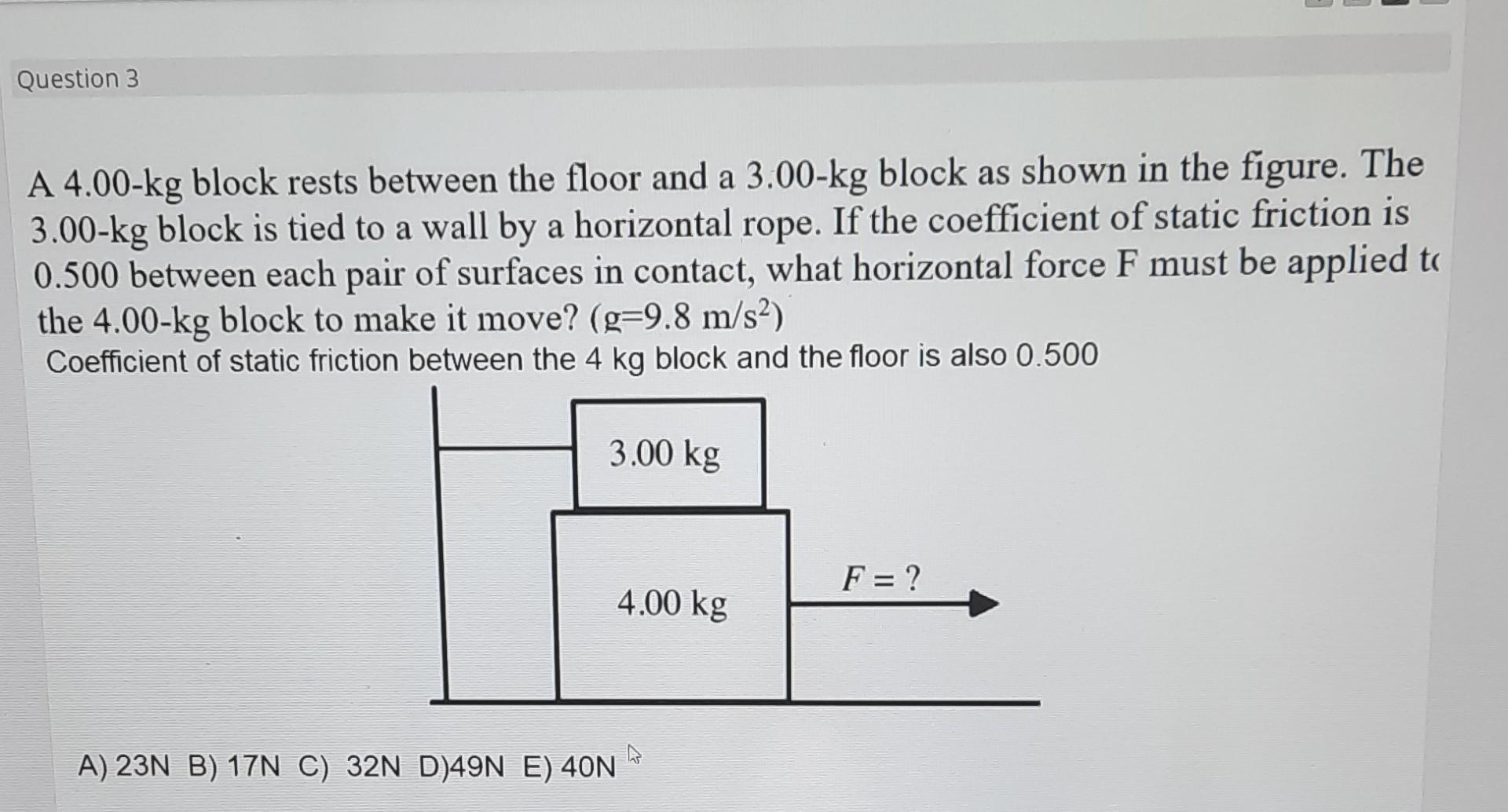 Solved A 4.00−kg block rests between the floor and a 3.00−kg | Chegg.com