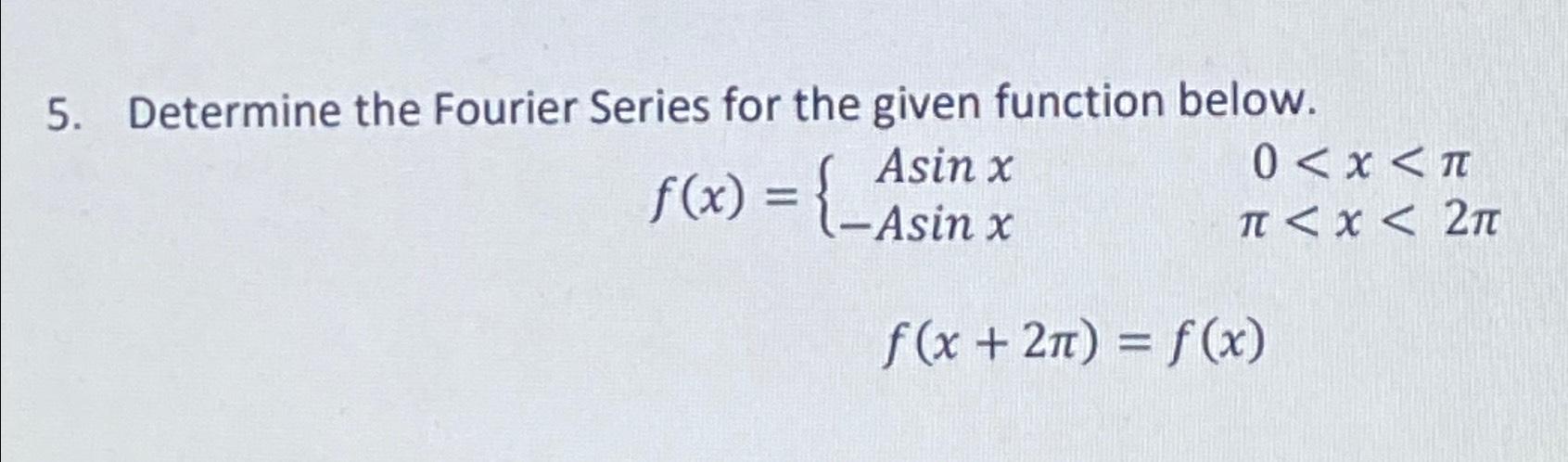 Solved Determine the Fourier Series for the given function | Chegg.com