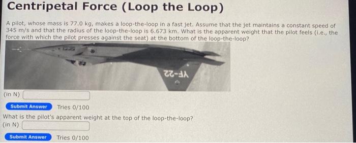 Solved Centripetal Force (Loop the Loop) A pilot, whose mass | Chegg.com