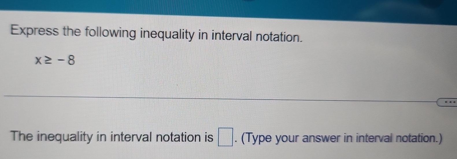 Solved Express the following inequality in interval | Chegg.com
