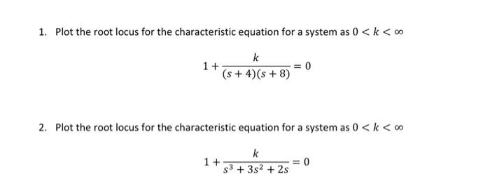 Solved 1. Plot the root locus for the characteristic | Chegg.com