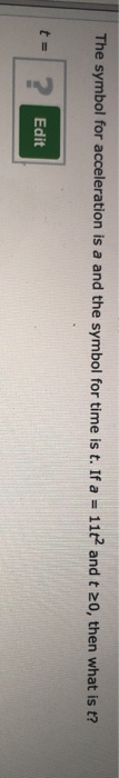 Solved The symbol for acceleration is a and the symbol for | Chegg.com