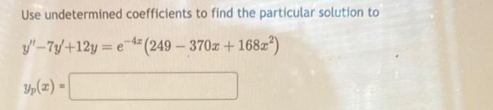 Solved Use undetermined coefficients to find the particular | Chegg.com