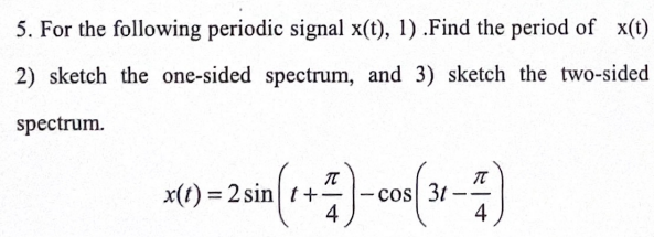 Solved For the following periodic signal x(t),1. ﻿Find the | Chegg.com