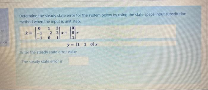 Solved of Determine the steady state error for the system | Chegg.com