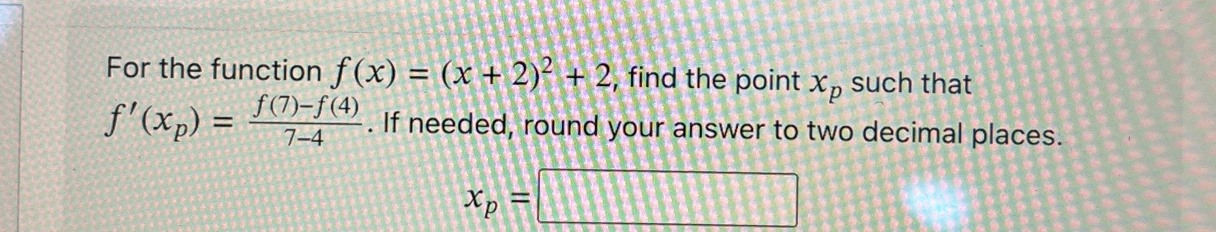 Solved For the function f(x)=(x+2)2+2, ﻿find the point xp | Chegg.com