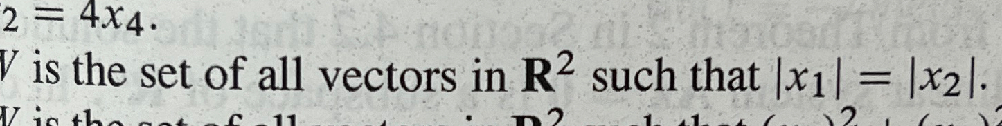 Solved is the set of all vectors in R2 ﻿such that |x1|=|x2|. | Chegg.com
