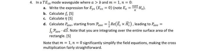 Solved 4. In a TE10 mode waveguide where a>b and m=1,n=0 : | Chegg.com