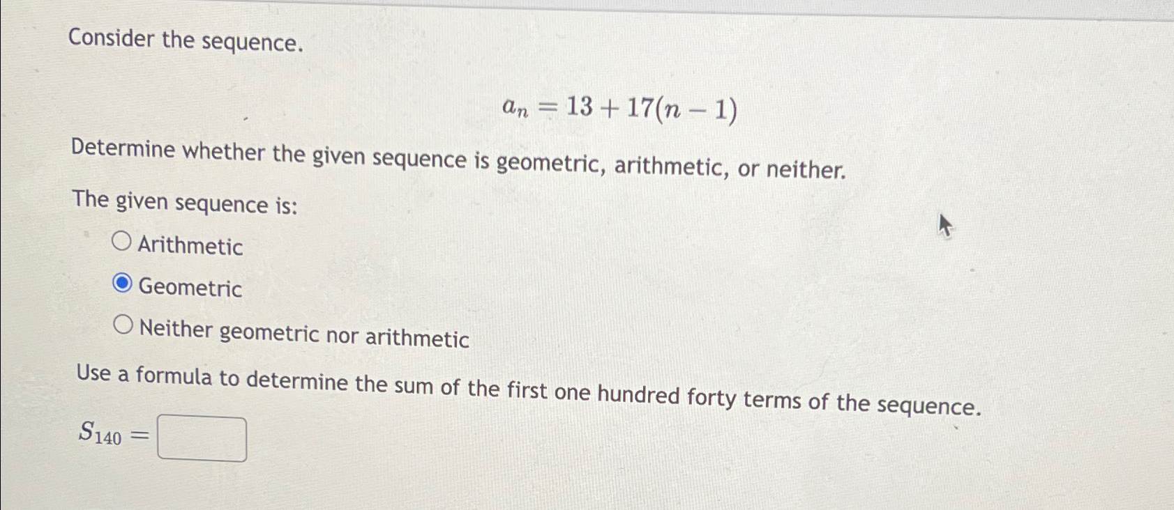 Solved Consider the sequence.an=13+17(n-1)Determine whether | Chegg.com