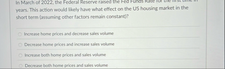 Solved In March of 2022, ﻿the Federal Reserve raised the Fed | Chegg.com