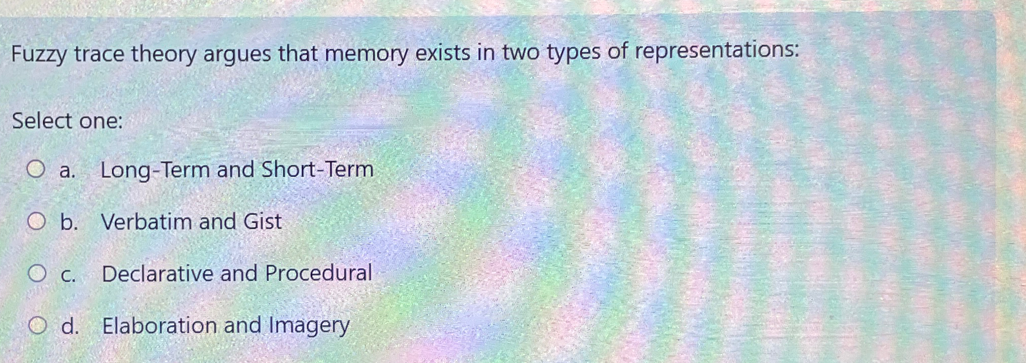 Solved Fuzzy trace theory argues that memory exists in two | Chegg.com