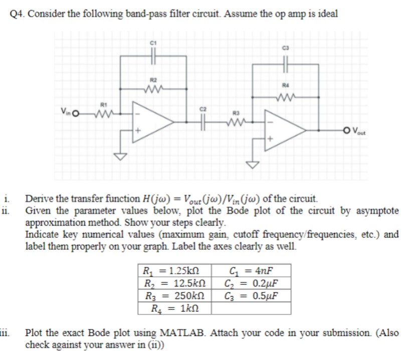 Solved Q4. ﻿Consider the following band-pass filter circuit. | Chegg.com