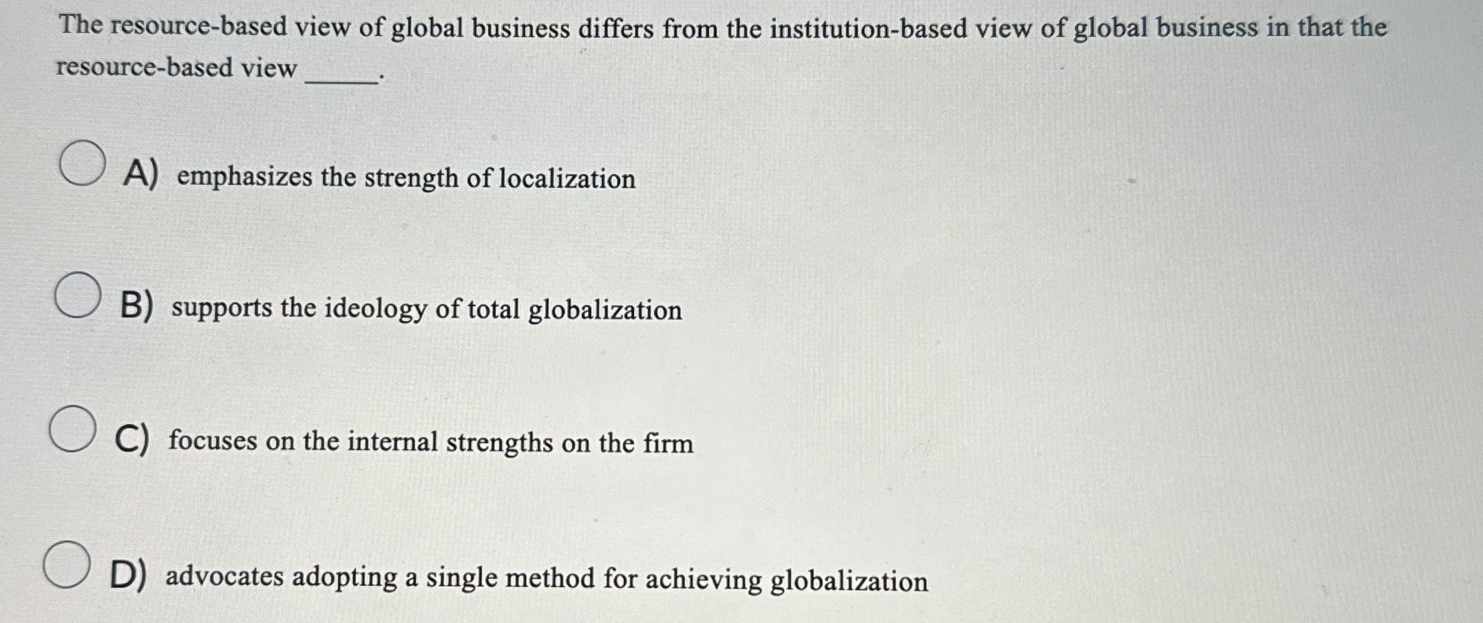 Solved The resource-based view of global business differs | Chegg.com