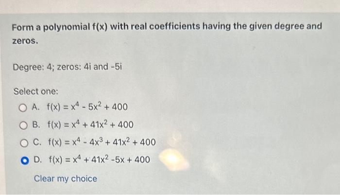 Solved Form a polynomial f(x) with real coefficients having | Chegg.com