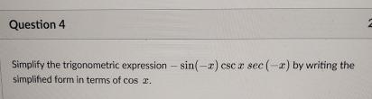 Solved Question 4Simplify the trigonometric expression | Chegg.com