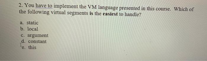 Solved 2. You have to implement the VM language presented in | Chegg.com
