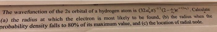 Solved The wavefunction of the 2s orbital of a hydrogen atom | Chegg.com