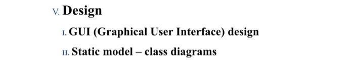 Solved v. Design 1. GUI (Graphical User Interface) design | Chegg.com