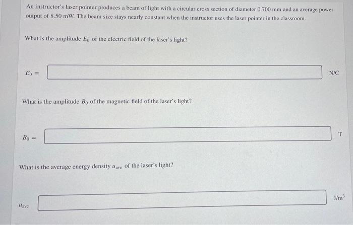 Solved An instructor's laser pointer produces a beam of | Chegg.com