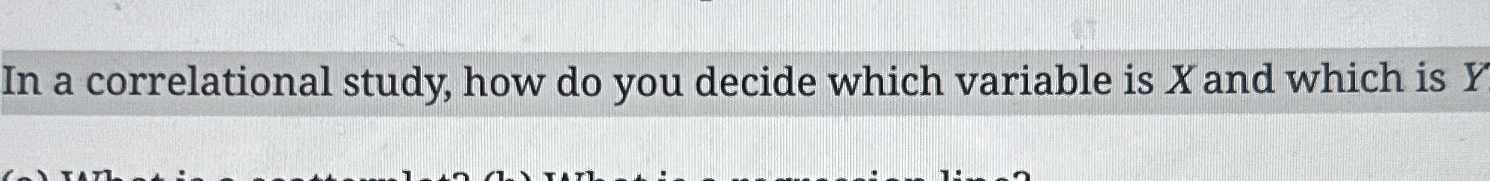 Solved In a correlational study, how do you decide which | Chegg.com