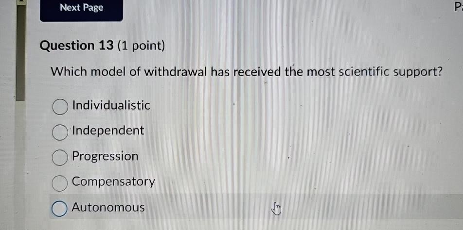 Solved Question 13 (1 ﻿point)Which model of withdrawal has | Chegg.com