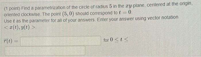 Solved (1 point) Find a parametrization of the circle of | Chegg.com