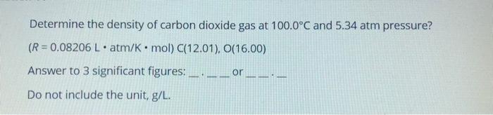 Solved Determine the density of carbon dioxide gas at | Chegg.com