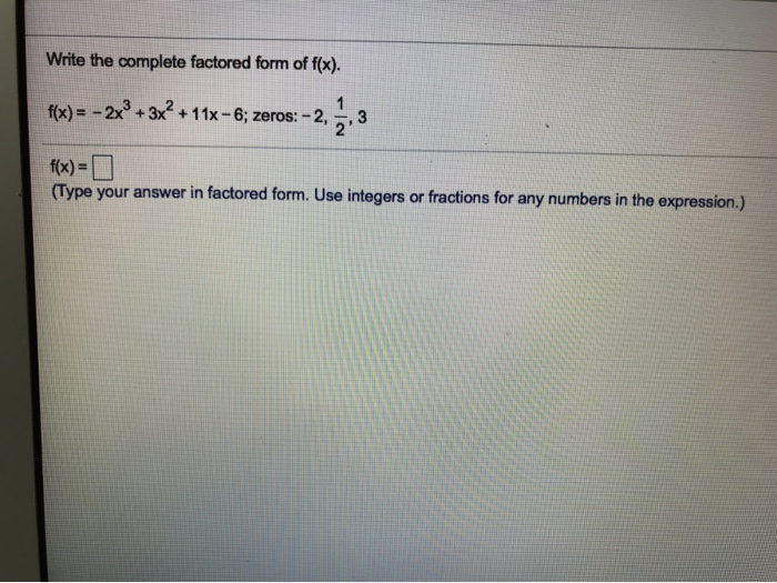 Solved Write the complete factored form of f(x). f(x) = - | Chegg.com