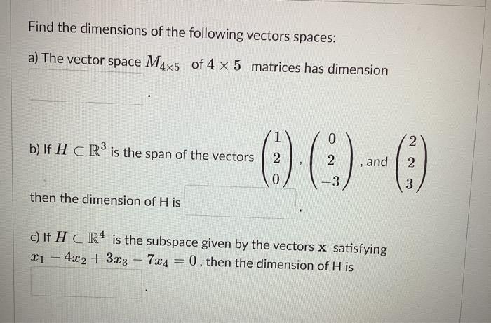 Solved Find the dimensions of the following vectors spaces: | Chegg.com