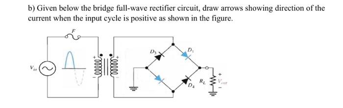 b) Given below the bridge full-wave rectifier | Chegg.com