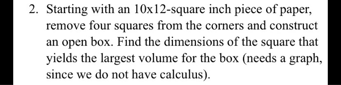 Solved 2. Starting with an 10x12-square inch piece of paper, | Chegg.com