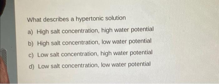 Solved What describes a hypertonic solution a) High salt | Chegg.com