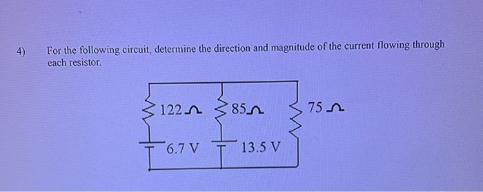 Solved 4) For the following circuit, determine the direction | Chegg.com