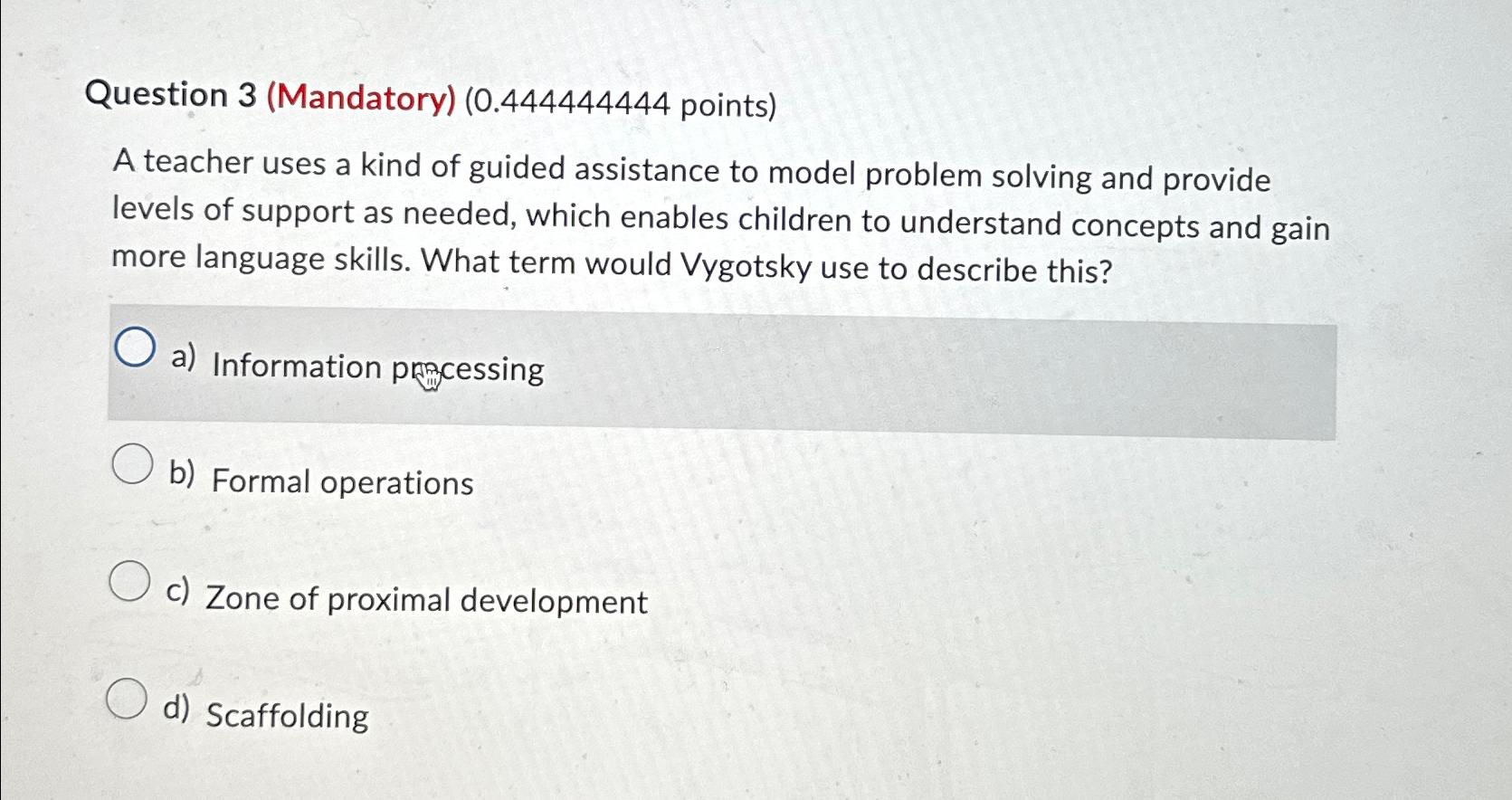 Solved Question 3 (Mandatory) (0.444444444 ﻿points)A teacher | Chegg.com